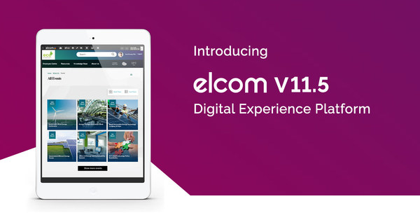 Elcom Launches Version 11.5 of Their Leading Digital Experience ...